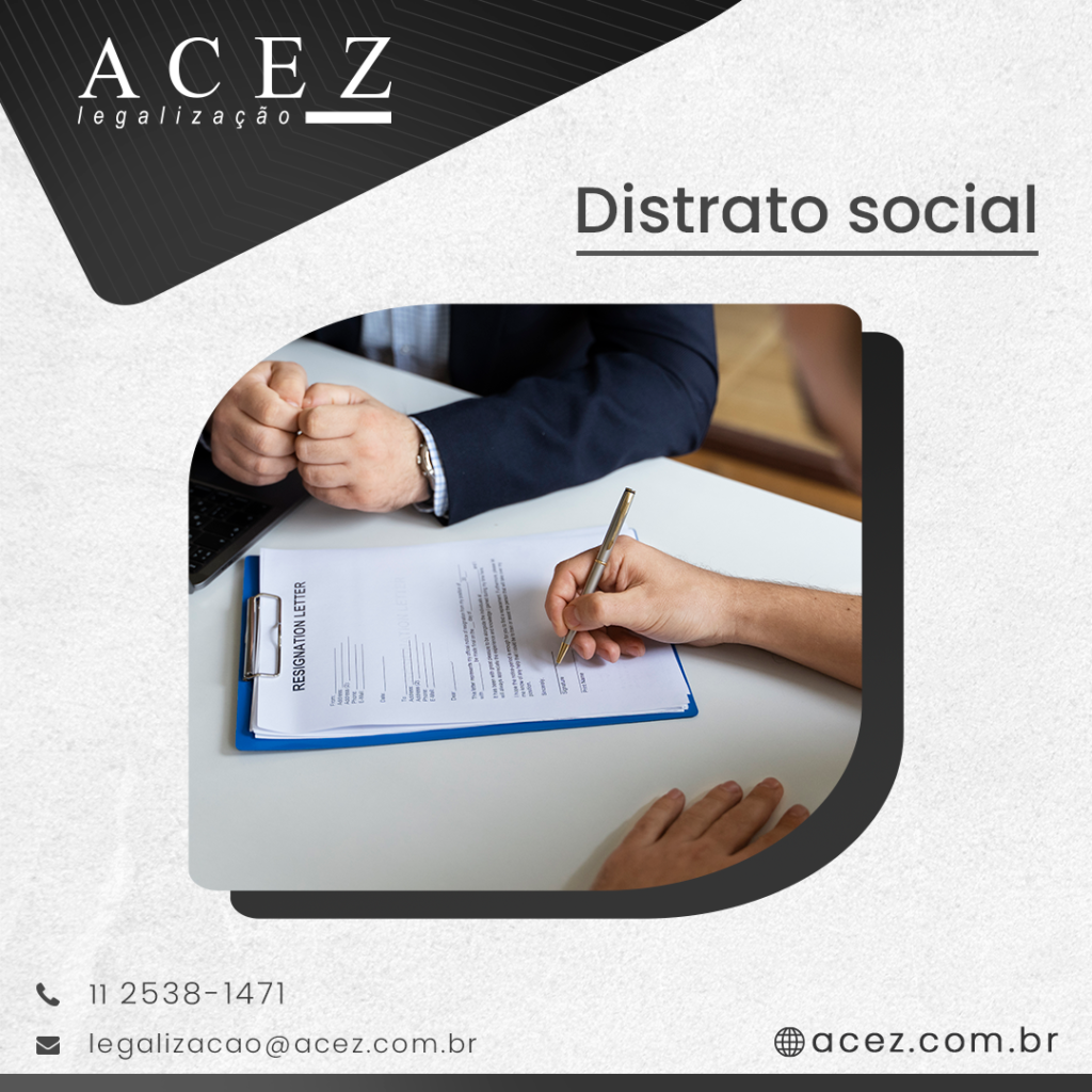 Acez Legalização – Distrato Social – Acez | Assessoria Fiscal & Contábil